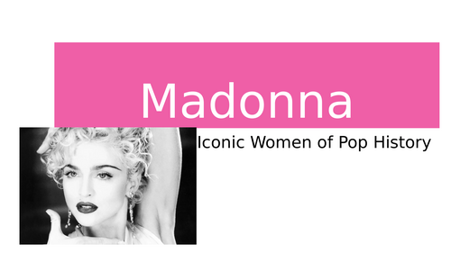 Iconic Women of Pop History - Madonna. KS3 and KS4 music. | Teaching ...