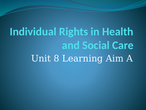 Individual Rights in Health and Social Care A & B Unit 8 BTEC Level 2 ...
