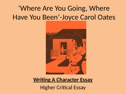 Where Are You Going, Where Have You Been Higher English Critical Essay ...