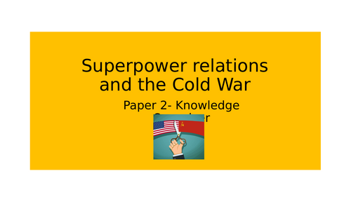 GCSE History Edexcel: Cold War (Paper 2) Core Knowledge Revision ...