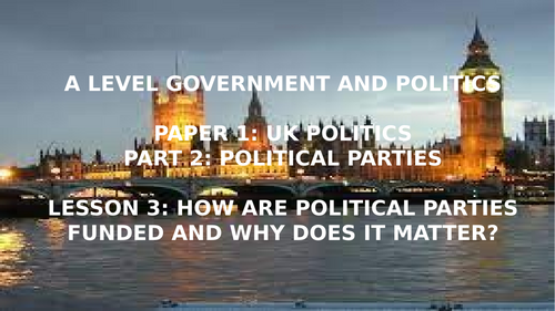 A LEVEL GOVERNMENT AND POLITICS KEY TOPIC 2 POLITICAL PARTIES ...