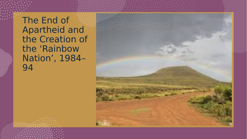 South Africa Topic 4: the End of Apartheid and the Creation of the ...