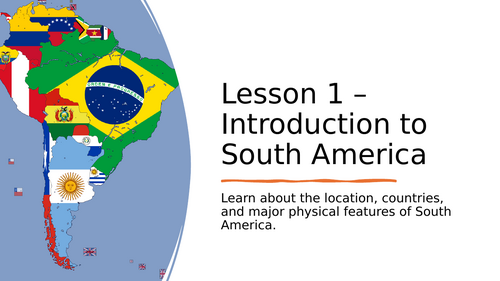 South America Lesson 1 - Introduction to South America | Teaching Resources