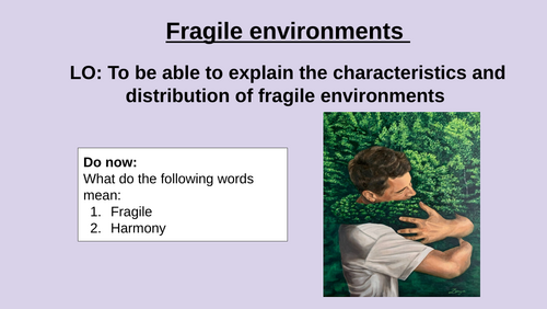 Edexcel IGCSE Geography - Fragile Environments | Teaching Resources