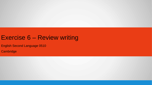 Review writing - Exercise 6 - 0510 Cambridge English Second Language ...