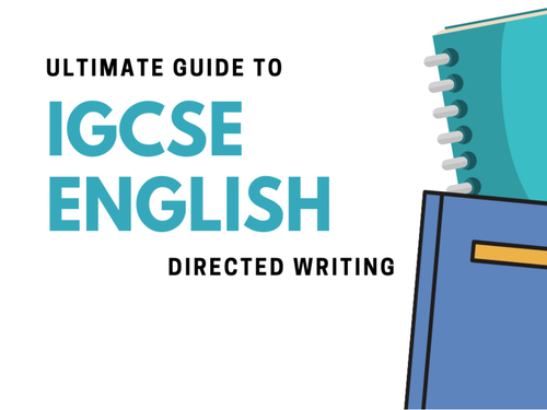 A Guide to iGCSE 0500 Paper 2 Directed Writing + Practice Questions ...