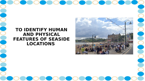 To identify physical and human features of seaside locations | Teaching ...