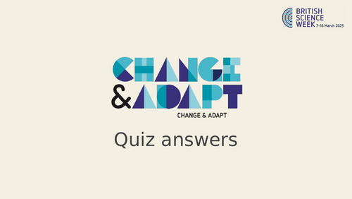 British Science Week 2025 Change & Adapt Quiz | Teaching Resources