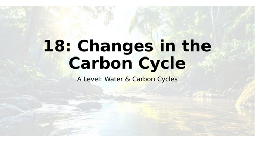 A Level Water & Carbon Cycles | Teaching Resources