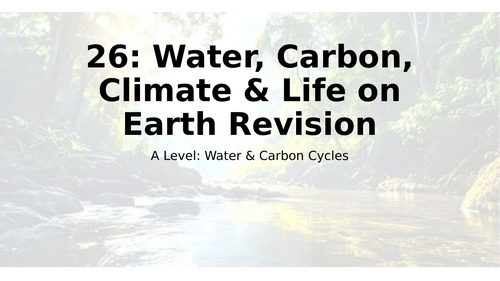 A Level Water & Carbon Cycles | Teaching Resources
