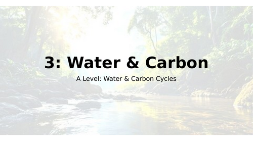 A Level Water & Carbon Cycles | Teaching Resources