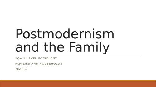 Sociology - Families and Households - Postmodernism | Teaching Resources