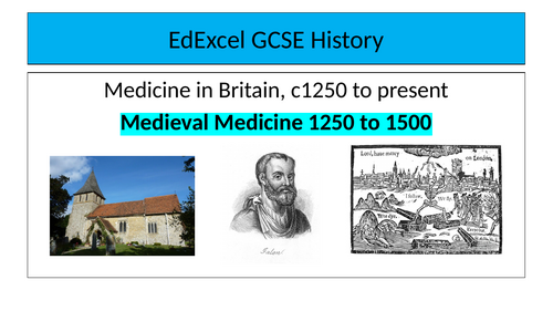 EdExcel Medicine in Britain - Medieval Medicine 1250-1500 | Teaching ...