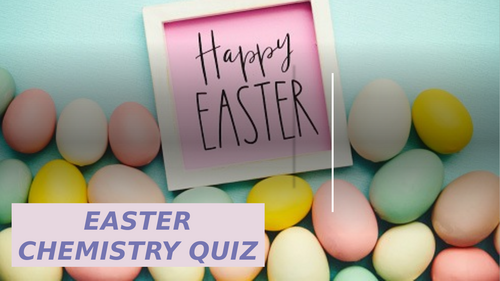 Easter Chemistry Quiz Game - Year 10/11/12 students - powerpoint quiz ...