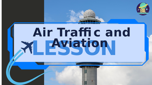 Air Traffic and Aviation ESL/ELL PowerPoint Lesson for C1 Level ...