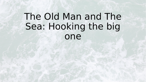 The Old Man and the Sea scheme of work | Teaching Resources