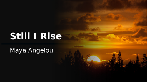STILL I RISE - MAYA ANGELOU - IGCSE EDEXCEL 4EA1 | Teaching Resources