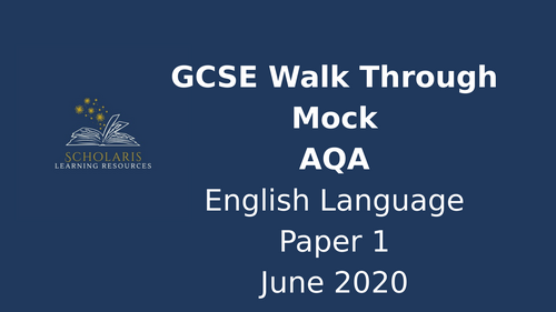 GCSE AQA English Language Paper 1 Walk Through Mock (June 2020) | Teaching Resources