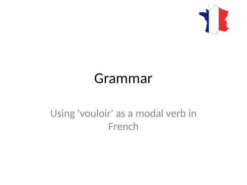 Using "vouloir" as a Modal Verb | Teaching Resources