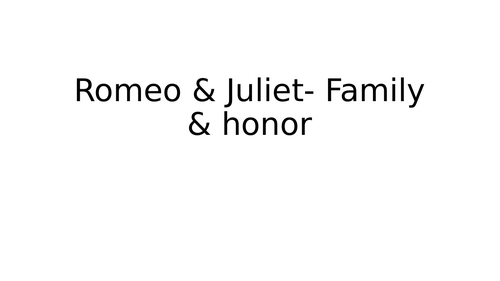 GCSE English Literature: Romeo & Juliet: Family & Honour Theme ...