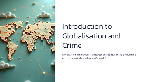 A Level Sociology: Crime and Deviance- Globalisation, State Crime and ...