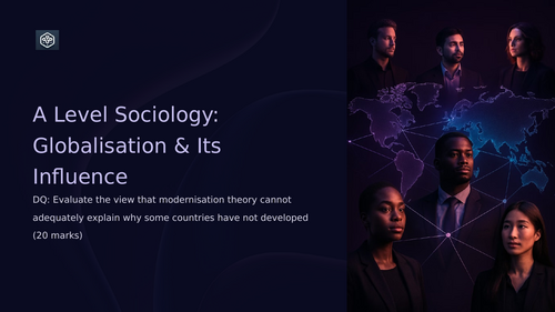 A Level Sociology: Global Development- Politics, Globalisation and ...