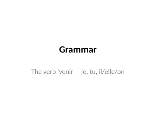 French Grammar : je, tu, il/elle/on with the verb venir | Teaching ...
