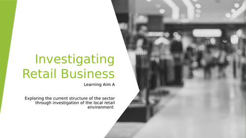BTEC Business Unit 15: Investigating Retail Business FULL Unit ...