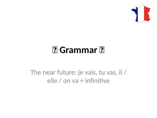 The near future tense with je, tu, il/elle/on | Teaching Resources