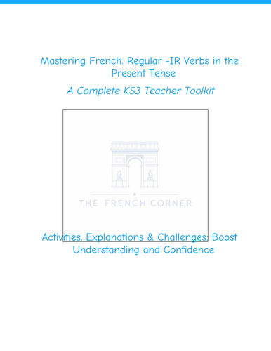 Mastering French: Regular -IR Verbs in the Present Tense A Complete KS3 ...