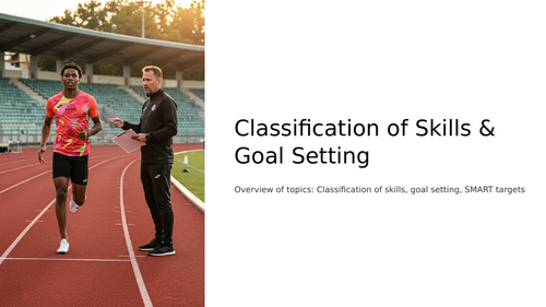 GCSE PE - Classification of Skill and Goal Setting | Teaching Resources