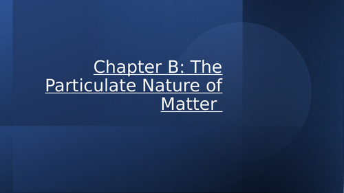 IB SL Physics Chapter B: The Particulate Nature of Matter [Whole Topic] | Teaching Resources