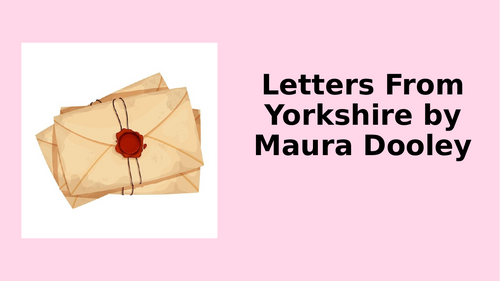 AQA Literature - Love & Relationships - Letters from Yorkshire ...