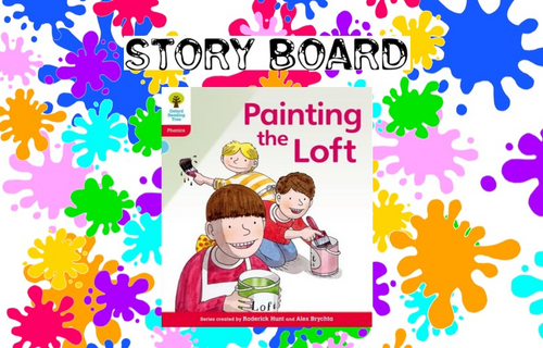 Oxford Reading Tree: Painting the Loft Story Board | Teaching Resources