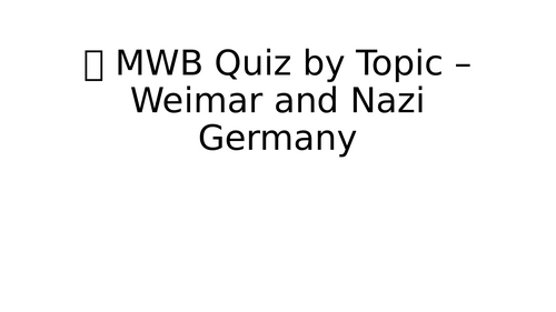HISTORY GCSE EDEXCEL Weimar and Nazi Germany quiz question bank ...