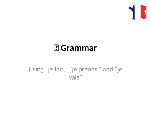 Je fais, je prends, je vais – Irregular Verbs | Teaching Resources
