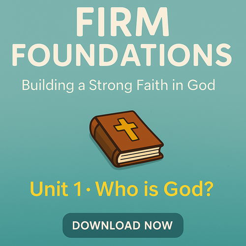 Firm Foundations - Unit 1 - Who IS God? | Teaching Resources