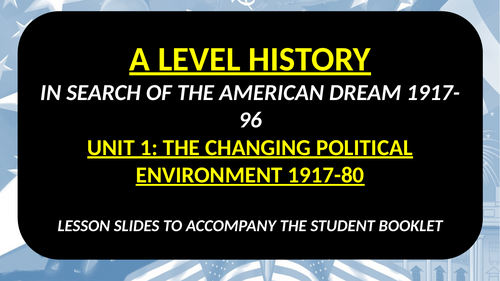 A-Level History Edexcel Route F: American Dream EQ1 Teaching Pack ...