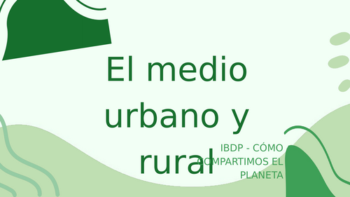 Lengua B Español: El medio urbano y rural - Spanish B | Teaching Resources