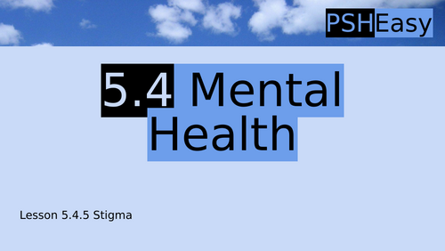 5.4.5 Mental Health Stigma Lesson Pack | Teaching Resources