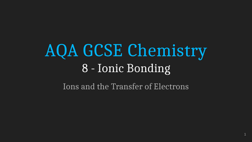 AQA GCSE Chemistry Lecture 8 - Ionic Bonding | Teaching Resources