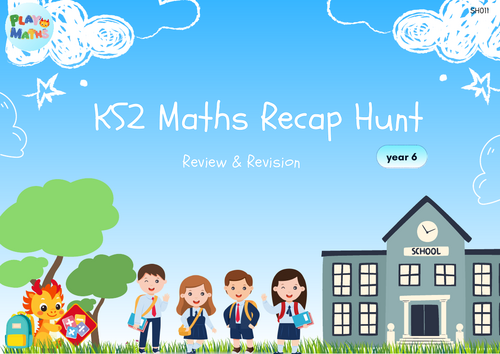 KS2 Maths Recap Hunt - Year 6 Review / Revision | Teaching Resources