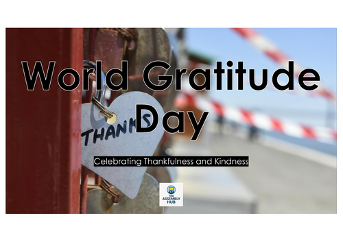 World Gratitude Day Assembly – KS1 & KS2 Values & Wellbeing PowerPoint ...