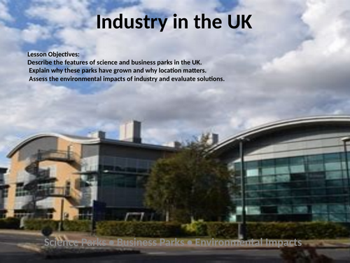 AQA GCSE Geography U.K Science and Business Parks: Environmental ...