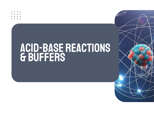 AP Chemistry Unit 8: Acid-Base Reactions and Buffers | Teaching Resources
