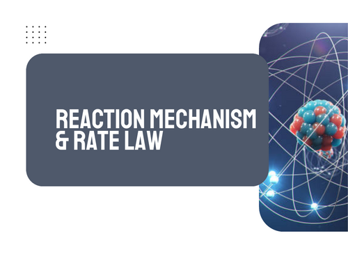 AP Chemistry Unit 5: Reaction Mechanisms and Rate Law | Teaching Resources