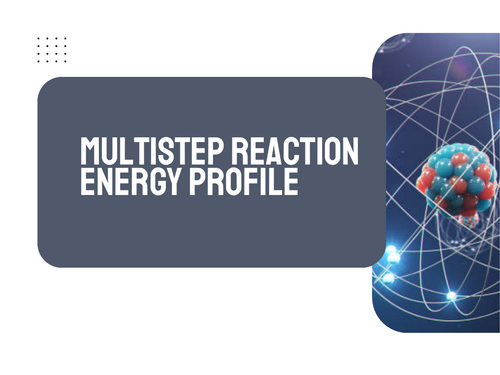 AP Chemistry Unit 5: Multistep Reaction Energy Profile | Teaching Resources