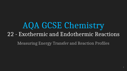 AQA GCSE Chemistry Lecture 22 - Exothermic and Endothermic Reactions ...