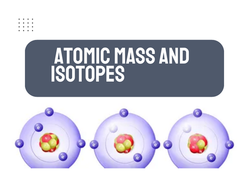 AP Chemistry Unit 1: Atomic Mass and Isotopes | Teaching Resources