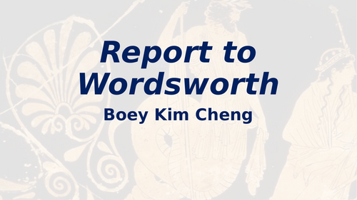 'Report to Wordsworth' Boey Kim Cheng - CAIE IGCSE English Literature ...